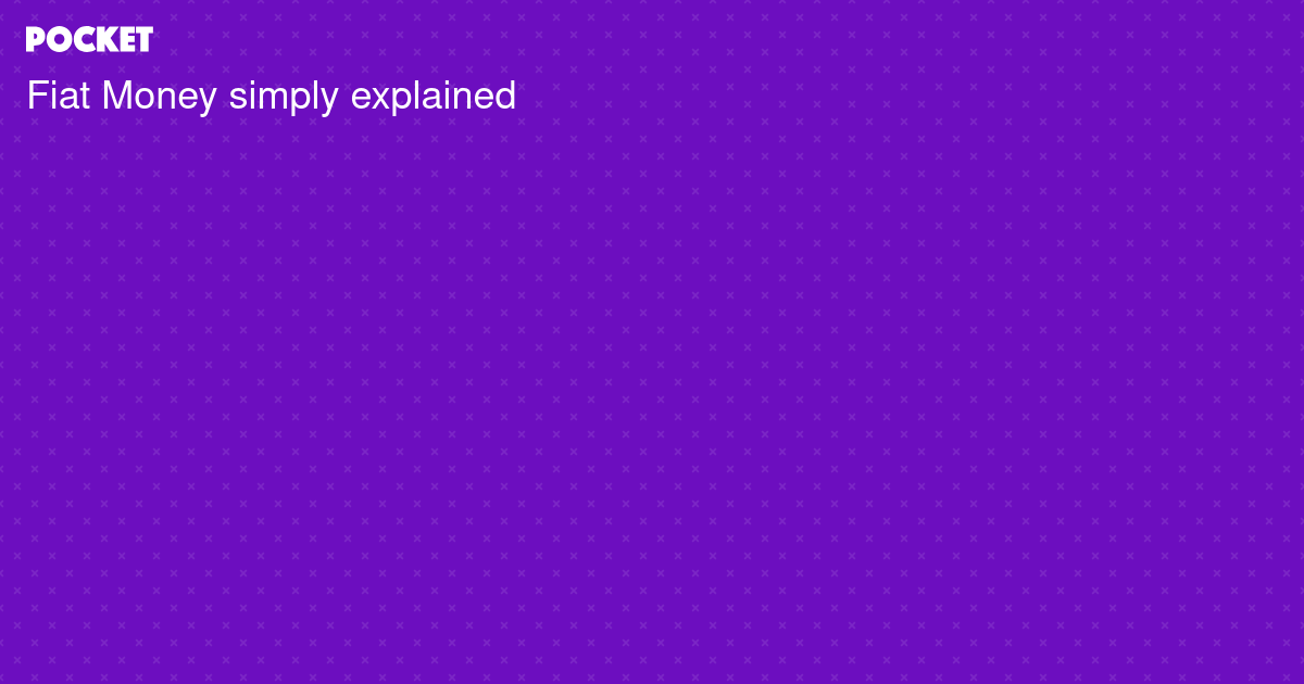 Fiat Money: What it is, how it works, Pros and Cons | Pocket